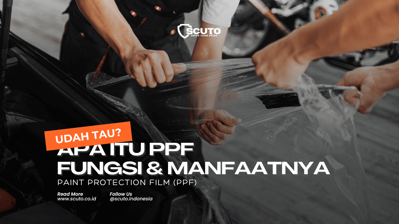 Pengertian & fungsi PPF (Paint Protection Film)